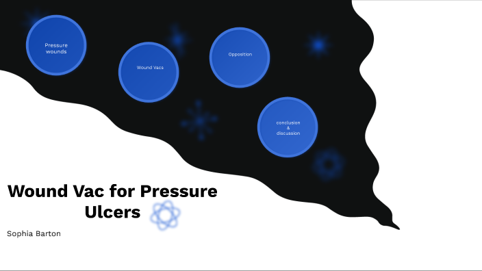 Wound Vac for Pressure Ulcers by Sophia Barton on Prezi