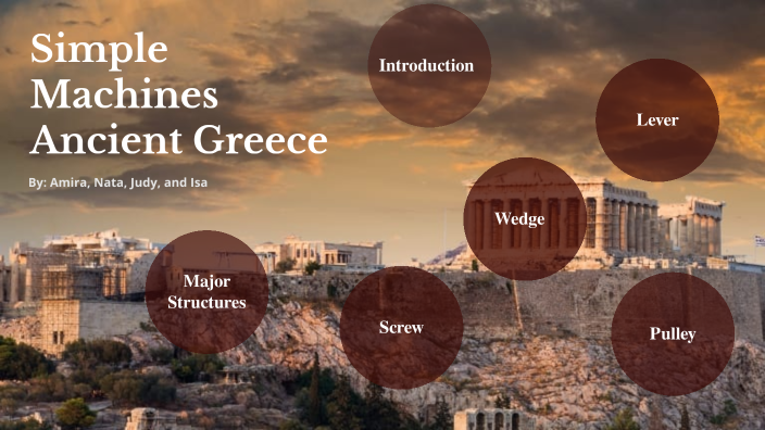 Simple Machines - Ancient Greece by Natalia Caballero on Prezi