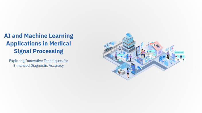 AI and Machine Learning Applications in Medical Signal Processing by ...