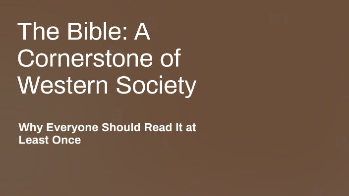 The Bible: A Cornerstone of Western Society by Anna Sisson on Prezi