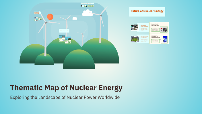 Thematic Map of Nuclear Energy by BEATRICE TOTTI on Prezi