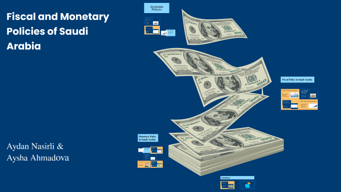 Fiscal and Monetary Policies of Saudi Arabia by Aydan Nəsirli on Prezi