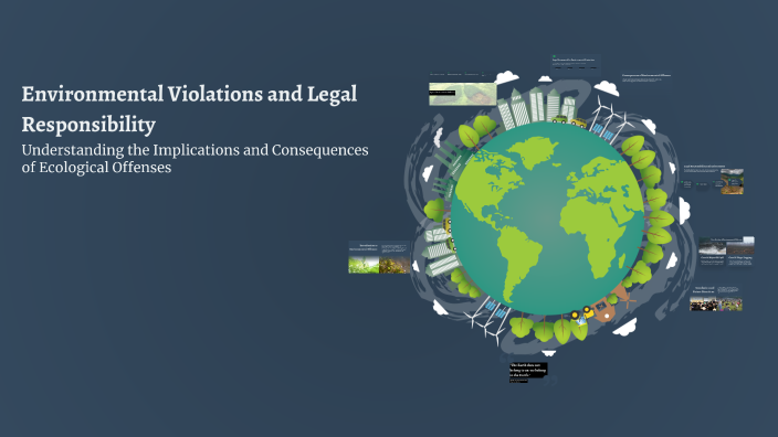 Environmental Violations and Legal Responsibility by litsey on Prezi