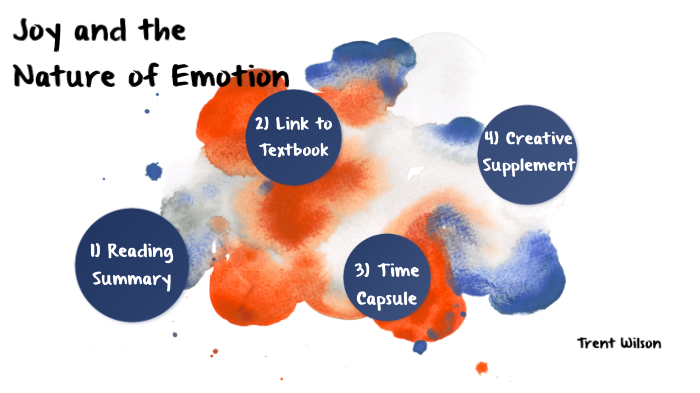 Joy and the Nature of Emotion by Trent Wilaon on Prezi