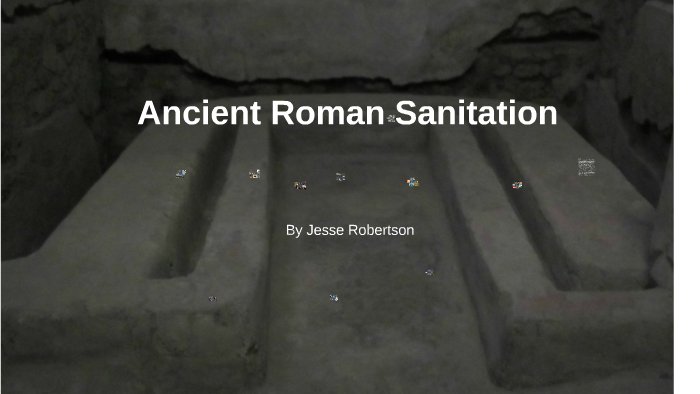 Ancient Roman Sanitation by Jesse R on Prezi