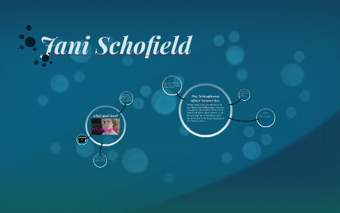 Jani Schofield by jessica stillson on Prezi