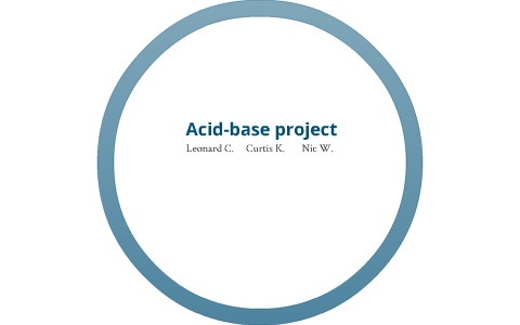 Acid-Base Project 18/04/13 by Leonard Co on Prezi