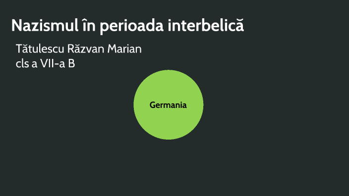 Nazismul in perioada interbelica by Razvan Marian Tatulescu on Prezi
