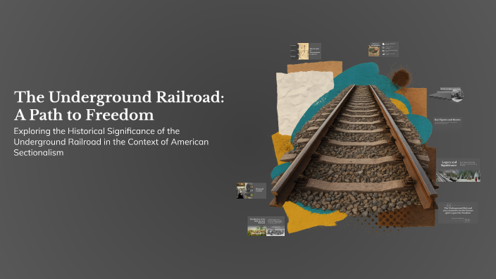 The Underground Railroad: A Path to Freedom by estrella knight on Prezi