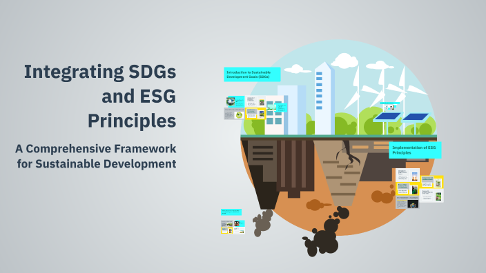 Integrating SDGs and ESG Principles by A A on Prezi