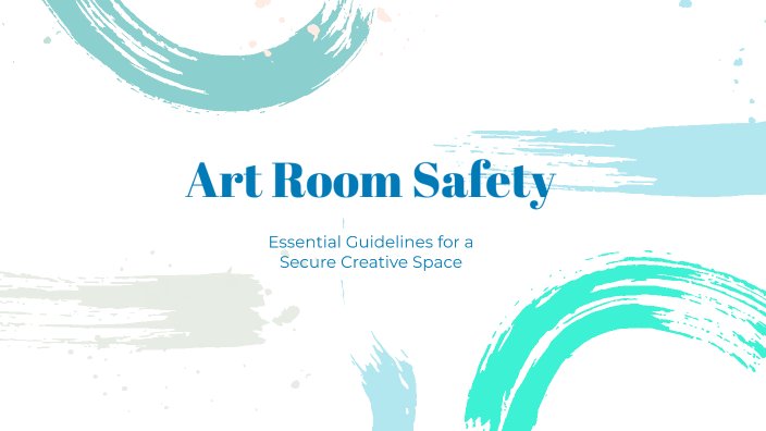 Art Room Safety by Teo Jennie on Prezi