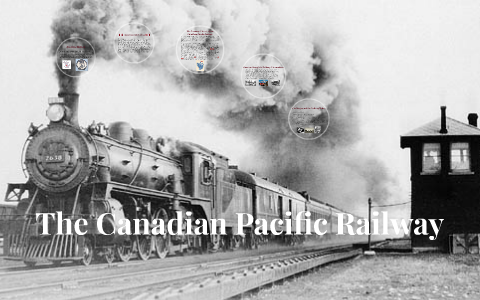 The Canadian Pacific Railway by Sydney Devlin on Prezi