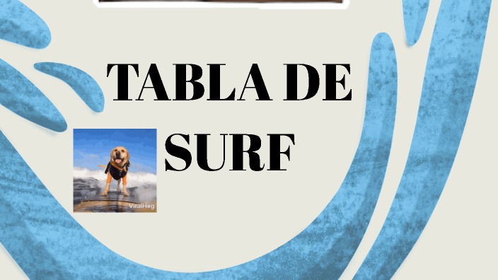 Tabla de surf by Sergio Rodríguez Berrio on Prezi