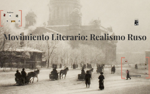 Movimiento Literario: El Realismo Ruso by Maria Thompson on Prezi