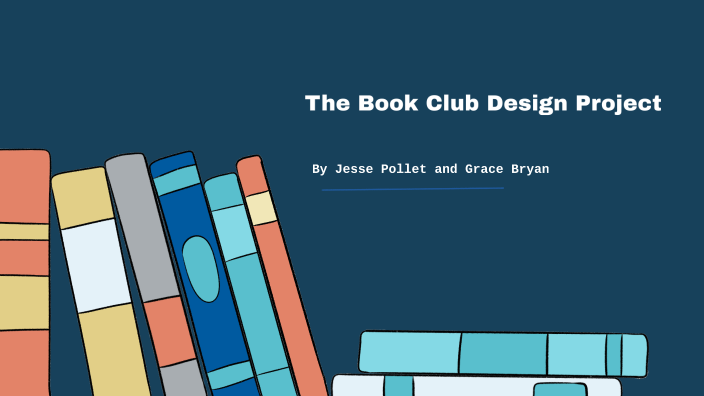 The Book Club Design Project by Grace Bryan on Prezi