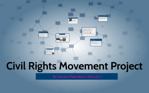 Civil Rights Movement Project by Jeanne Mwamikazi on Prezi