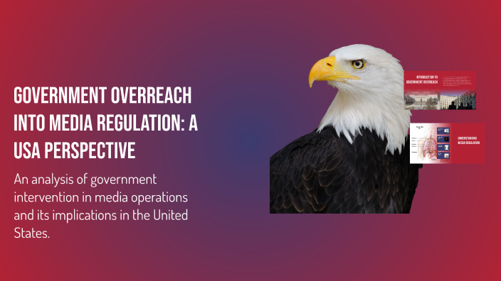 Government Overreach into Media Regulation: A USA Perspective by ...