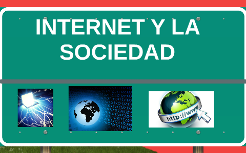INTERNET Y LA SOCIEDAD by Yuli Andrea Florez Mogotocoro on Prezi