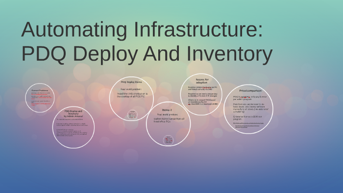 PDQ Deploy And Inventory by william chu on Prezi