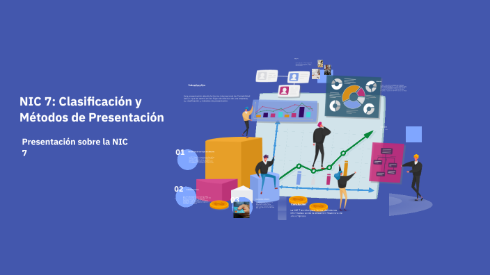 NIC 7: Clasificación y Métodos de Presentación by maria villarreal on Prezi