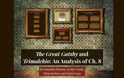 The Great Gatsby and Trimalchio: Ch. Eight Analysis by Samantha Heavner ...