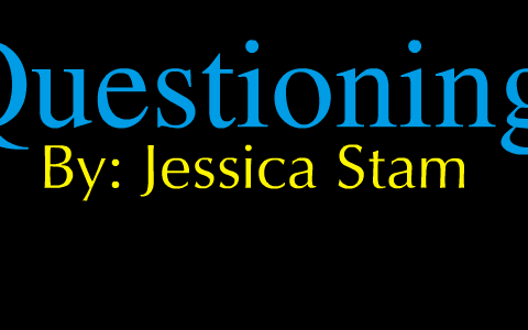 B/D/A Questioning Chart by Jessica Stam on Prezi