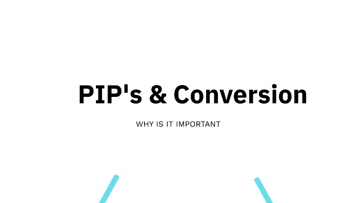 PIP's & Conversion by J B on Prezi