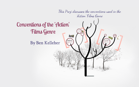 Conventions of the 'Action' Films Genre by Ben Kelleher on Prezi