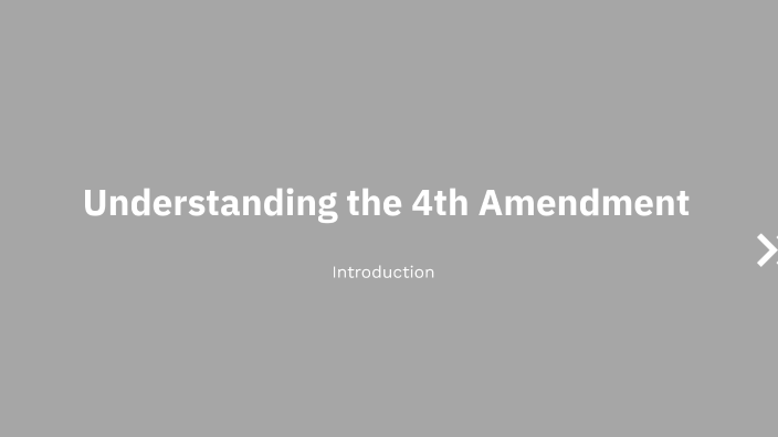 Understanding the 4th Amendment by Christopher Yanes on Prezi