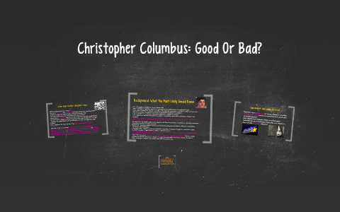 Christopher Columbus: Good Or Bad? by Alejandra Renteria on Prezi