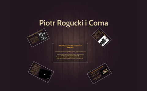 Piotr Rogucki i Coma by Marta Sądaj on Prezi