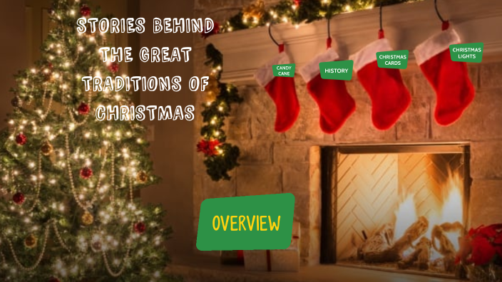 STORIES BEHIND THE GREATEST CHRISTMAS´ TRADITIONS by Mat Martinez on Prezi