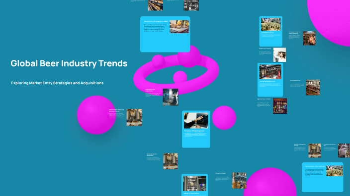 Global Beer Industry Trends by Bình Phạm on Prezi