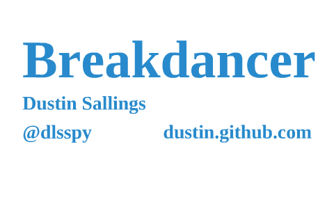 Breakdancer by Dustin Sallings on Prezi
