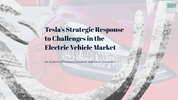 Tesla's Strategic Response to Challenges in the Electric Vehicle Market ...