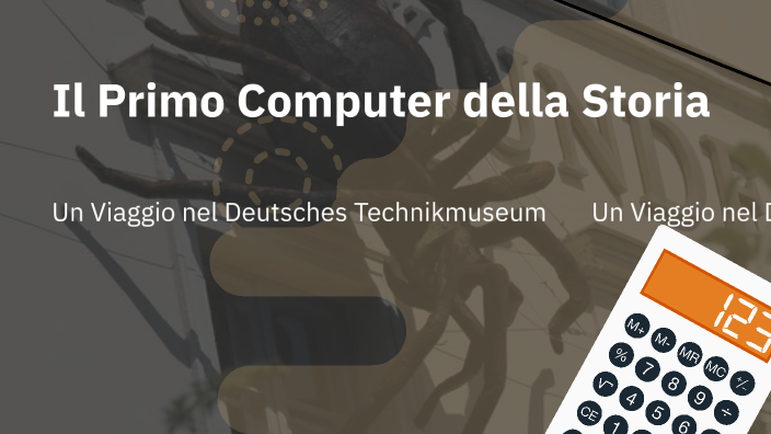 Il Primo Computer Della Storia by simo vuilli on Prezi
