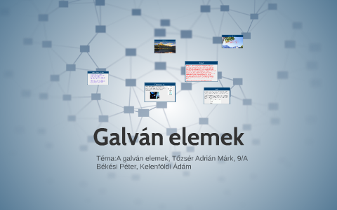 Galván elemek by Márk Tőzsér on Prezi