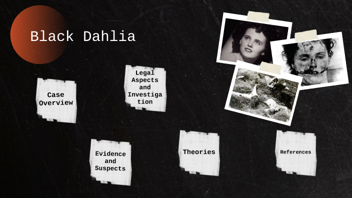 Black Dahlia Case Study by Mary Dossey on Prezi