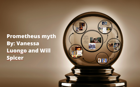 Prometheus myth by vanessa luongo on Prezi