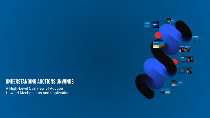 Understanding Auction Unwinds by Brandon Zielinski on Prezi