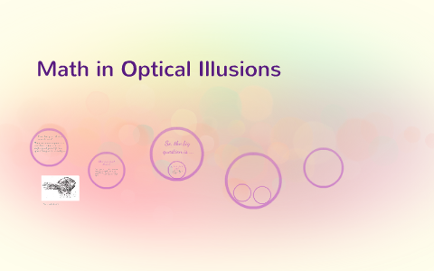 Math in Optical Illusions by grace stunell on Prezi