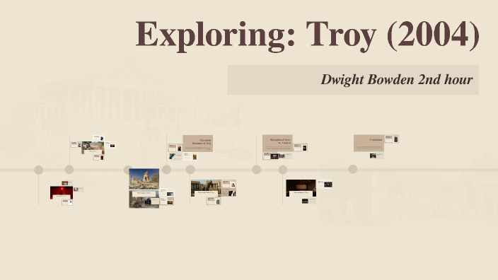 Exploring the Epic: Troy (2004) by Dwight Bowden on Prezi