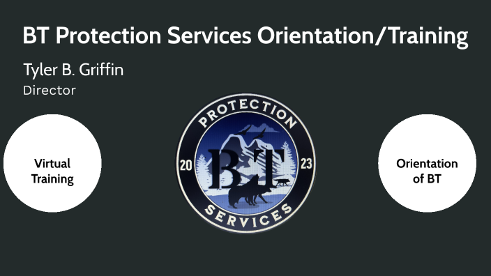BT Protection Services Virtual Orientation/Training by Tyler Griffin on ...