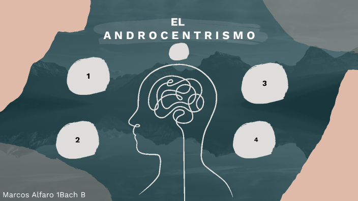 ANDROCENTRISMO by Marcos Alfaro on Prezi