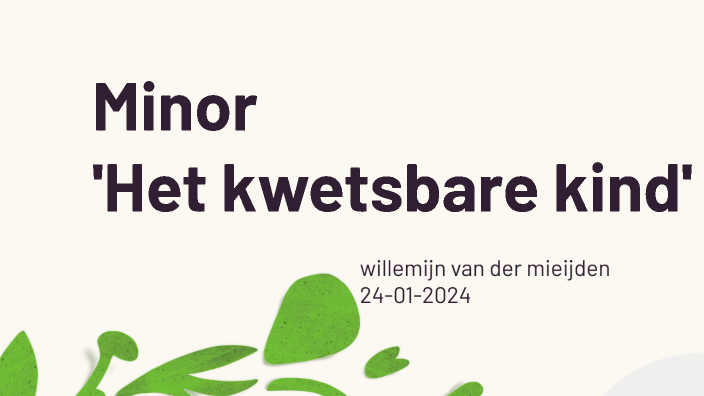 minor 'het kwetsbare kind' by Willemijn Van der meijden on Prezi