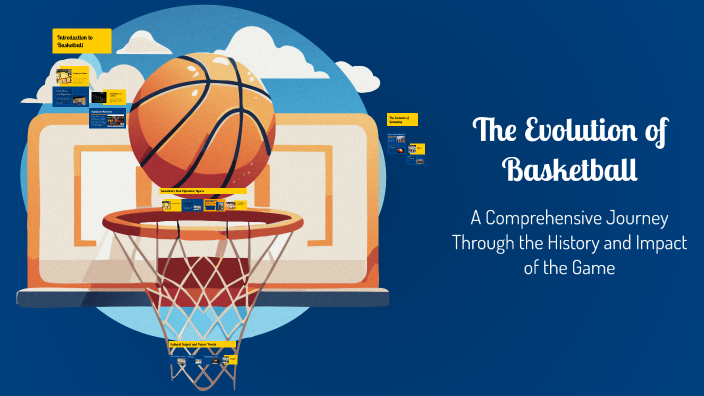 The Evolution of Basketball by Cosette Burns on Prezi