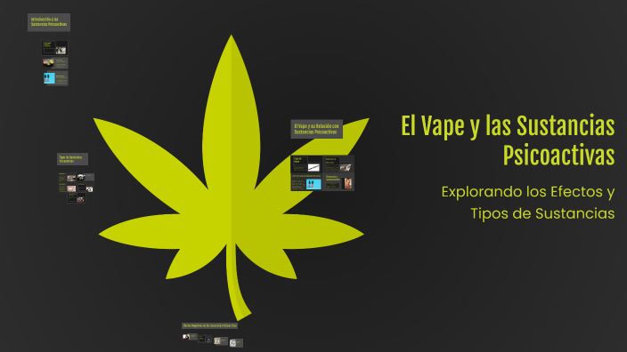 El Vape y las Sustancias Psicoactivas by victor payan on Prezi