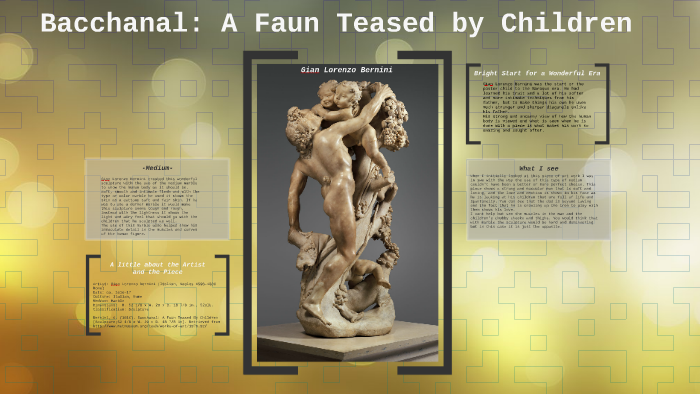 Bacchanal: A Faun Teased by Children by Kassie Walters on Prezi