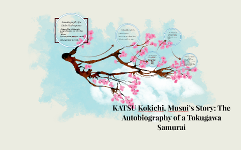KATSU Kokichi, Musui’s Story: The Autobiography of a Tokugaw by Judy ...