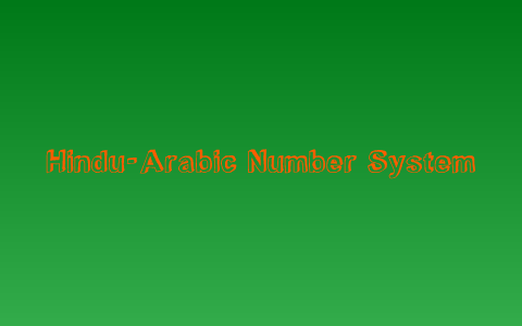 Hindu-Arabic Number System by Ian Zigel on Prezi